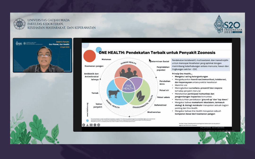 The Importance of One Health Approach on UGM Dean’s Forum “Our Planet ...